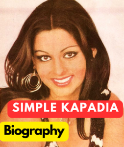 Simple Kapadia Biography, Death, Age, Height, Home, Son, Bio